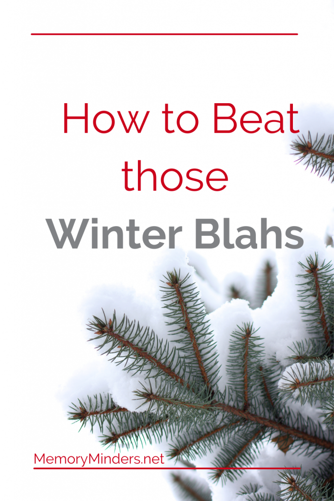 How to Beat those Winter Blahs - Memory Minders